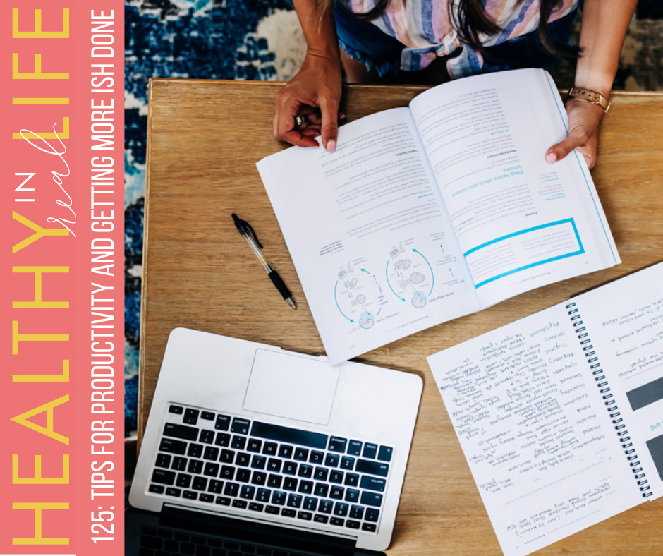 125: tips for productivity and getting more ish done - Personal ...